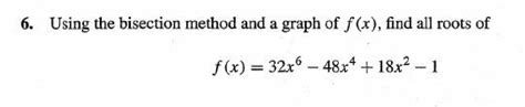 Solved 6 Using The Bisection Method And A Graph Of F R Chegg Com