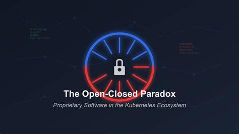The Open Closed Paradox Proprietary Software In The Kubernetes Ecosystem