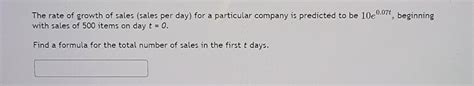 Solved The Rate Of Growth Of Sales Sales Per Day For A Chegg Com