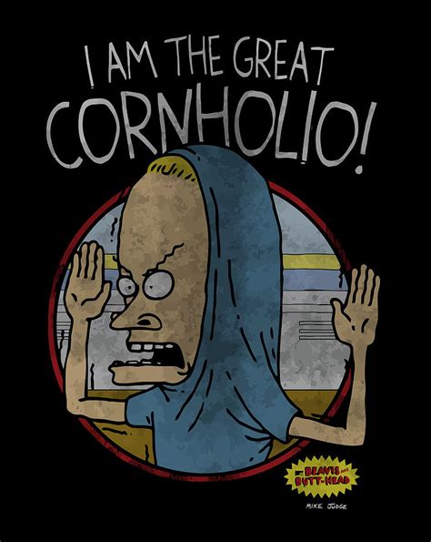 Beavis And Butt Head Beavis I Am The Great Cornholio Digital Art By