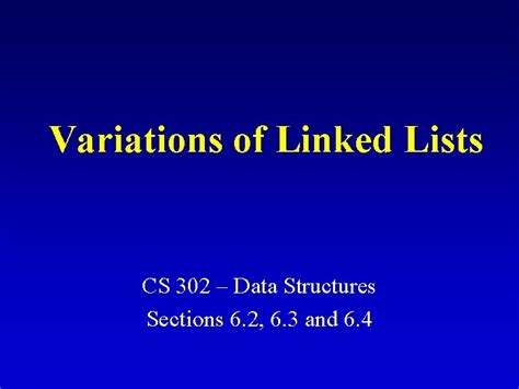 Variations Of Linked Lists Cs 302 Data Structures