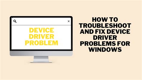 How To Troubleshoot And Fix Device Driver Problems For Windows