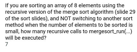 Solved If You Are Sorting An Array Of Elements Using The Chegg Com