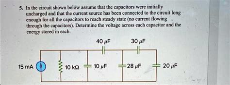 Solved In The Circuit Shown Below Assume That The Capacitors Were Initially Uncharged And That