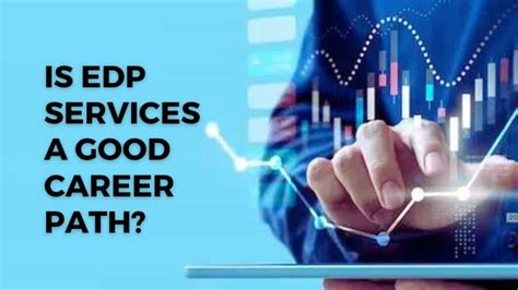 Is Edp Services A Good Career Path In 2024 Expert Analysis