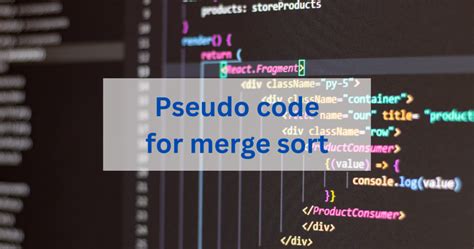 Pseudo Code For Merge Sort Simplified With 3 Steps