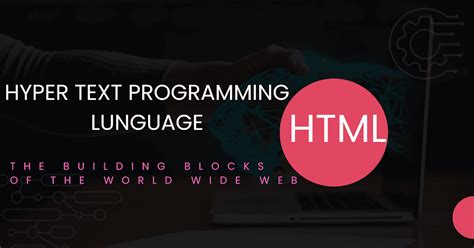 Html The Building Blocks Of The World Wide Web