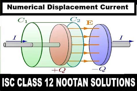 Displacement Current Numerical Class 12 Nootan Isc Physics Solution Ch