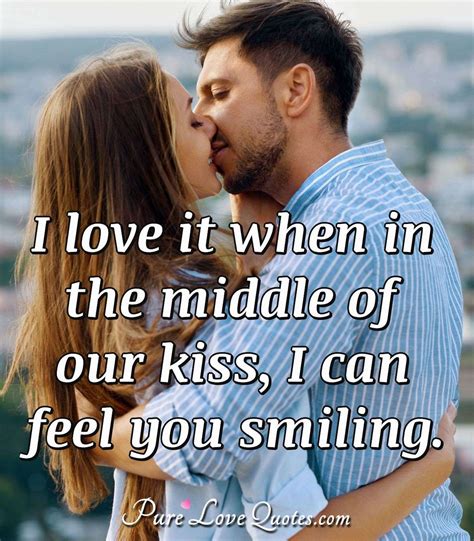 75 Kiss You Quotes Kiss Me Kiss You PureLoveQuotes