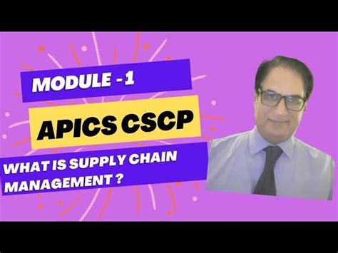 Israr Khan Raja On Linkedin Apics Cscp Module 1 Supply Chains Management Transcript Of Video In…