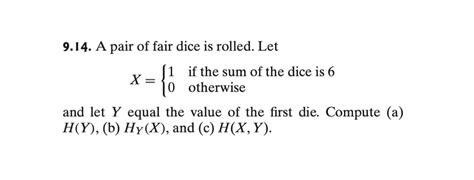Solved 914 A Pair Of Fair Dice Is Rolled Let X 10 If The