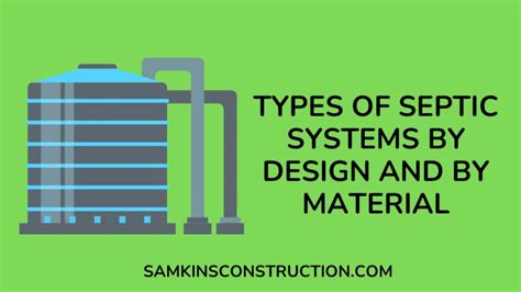 Types Of Septic Systems By Design And By Material Samkins
