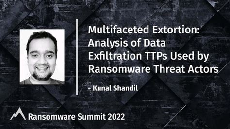 Multifaceted Extortion Analysis Of Data Exfiltration Ttps Used By Ransomware Threat Actors