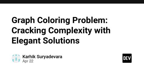 Graph Coloring Problem Cracking Complexity With Elegant Solutions Dev Community