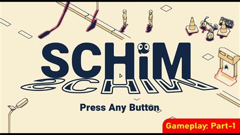Schim Gameplay Walkthrough Part 1 No Commentary Gameplay