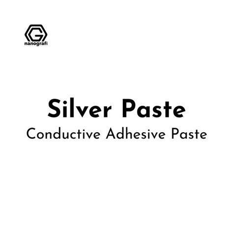 Conductive Adhesive Paste Silver Paste Nanografi Advanced Materials