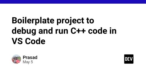 Boilerplate Project To Debug And Run C Code In Vs Code Dev Community