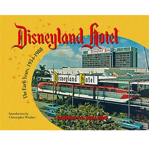 Disneyland Hotel The Early Years 1954—1988 Old Mill Press