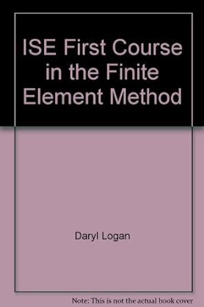 First Course In The Finite Element Method International Edition Logan Daryl L Amazon In Books