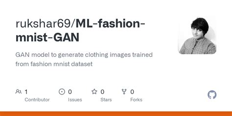 Github Rukshar Ml Fashion Mnist Gan Gan Model To Generate Clothing