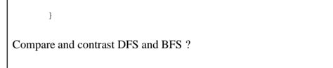 Solved Compare And Contrast Dfs And Bfs