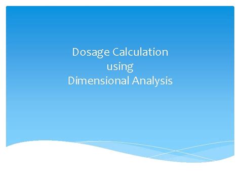 Dosage Calculation Using Dimensional Analysis Conversions To Know
