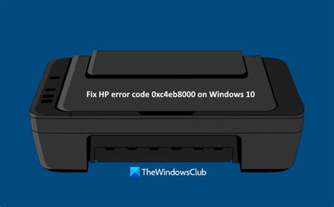 Fix Hp Error Code 0xc4eb8000 On Windows 1110