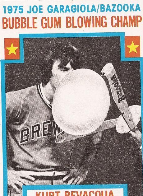 Crazybaseballcards Kurt Bevacqua Bubble Gum Blowing Champ