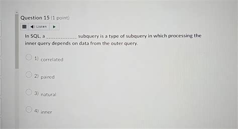 Solved Question 15 1 ﻿pointin Sql ﻿a ﻿subquery Is A
