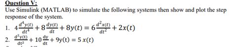 Solved Question V Use Simulink MATLAB To Simulate The Chegg Com