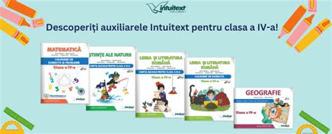 Auxiliarele Intuitext Pentru Clasa A Iv A Suportul De Care Aveți Nevoie Pentru Lecții De