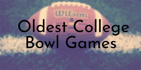 10 Oldest College Bowl Games