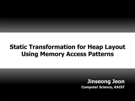 Ppt Static Transformation For Heap Layout Using Memory Access Patterns Powerpoint