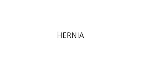A Slide On Everything Hernia Presentation Pptx