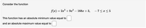 solved consider the function f x 2x3 9x2−168x 3 −7≤x≤5 this