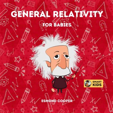 General Relativity For Babies Discovering How Gravity Bends Space And