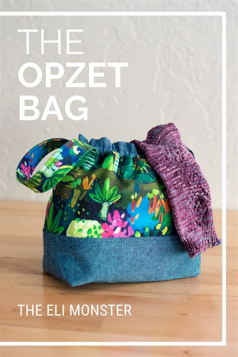 The Opzet Project Bag Sewing Pattern The Eli Monster