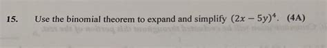 Solved Use The Binomial Theorem To Expand And Simplify Chegg