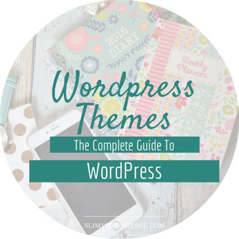 The Complete Guide To Wordpress Themes Skinnedcartree