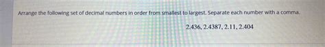 Solved Arrange The Following Set Of Decimal Numbers In Order From