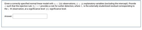 Solved Given A Correctly Specified Normal Linear Model With Chegg