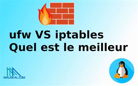 Ufw Vs Iptables Quel Est Le Meilleur