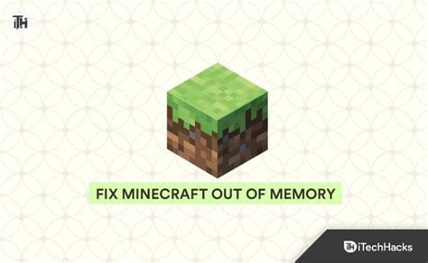 Top Ways To Fix Minecraft Out Of Memory Error