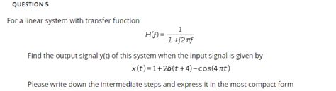 Solved QUESTION For A Linear System With Transfer Function Chegg