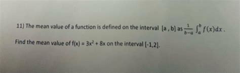 Solved 11 The Mean Value Of A Function Is Defined On The