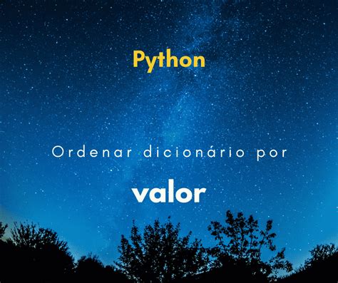 Como Ordenar Um Dicionário Pelo Valor No Python Hora De Codar