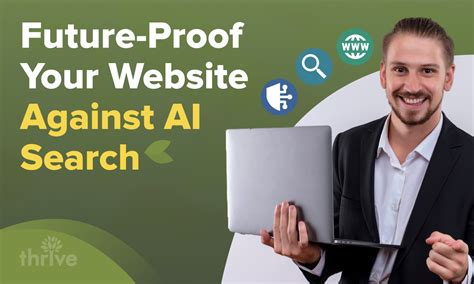 Future Proofing Your Website Against Ai Search In 2024 Thrive