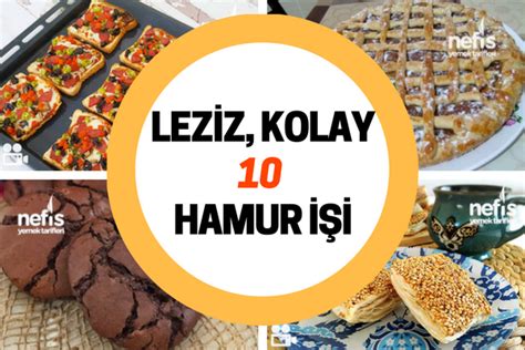 Kolay Hamur İşleri 10 Pratik Ve Lezzetli Tarif Nefis Yemek Tarifleri