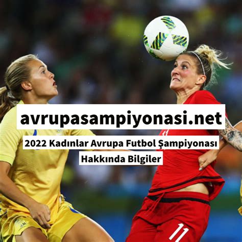 2022 Kadınlar Avrupa Futbol Şampiyonası Hakkında Bilgiler Avrupa Şampiyonası