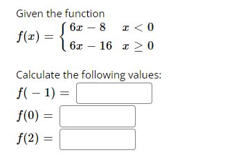 Solved Given the function f(x)={6x−86x−16x